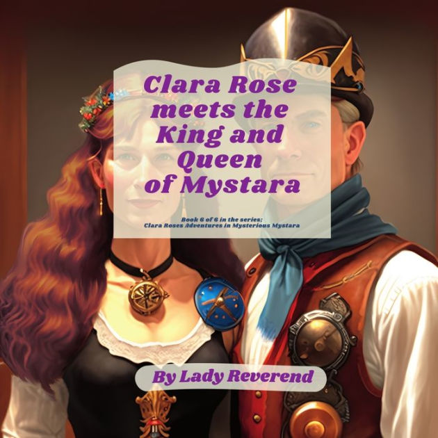 Clara Rose meets the King and Queen of Mystara by Lady Reverend ...