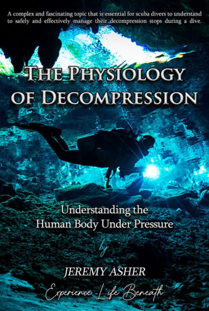 The Physiology of Decompression: Understanding the Human Body Under ...
