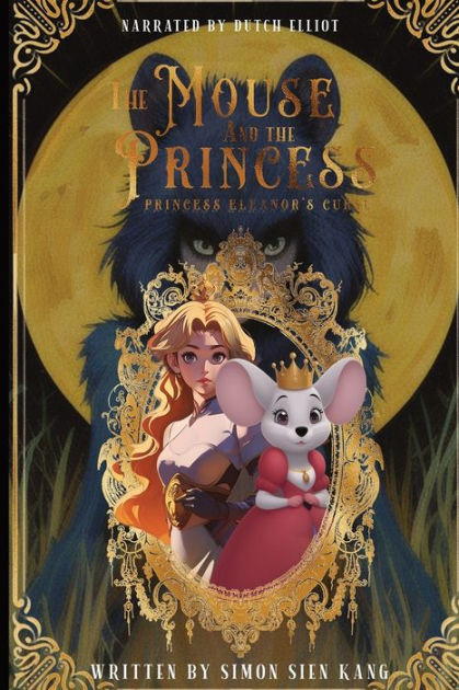 The Mouse and the Princess: Princess Eleanor's Curse (New Edition) by ...
