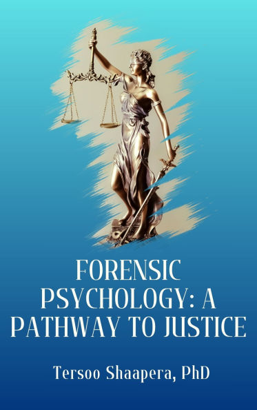 Forensic Psychology A Pathway to Justice: Effects of Courtroom ...