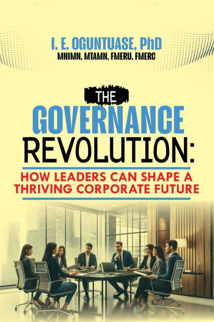 The Governance Revolution: How Leaders Can Shape a Thriving Corporate ...