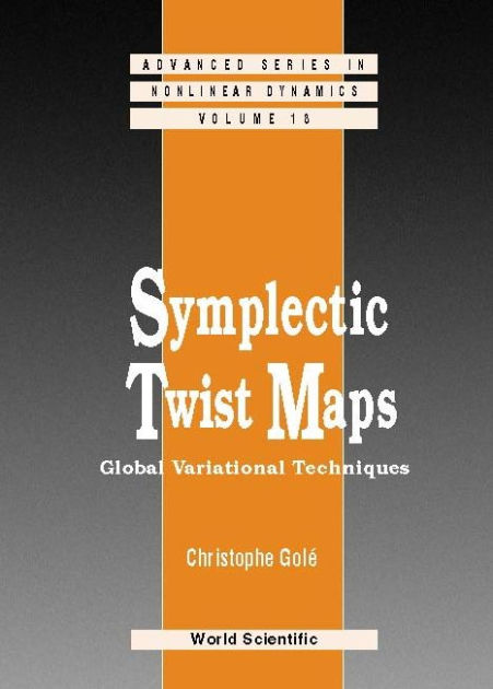 Symplectic Twist Maps: Global Variational Techniques by Christophe Gole ...