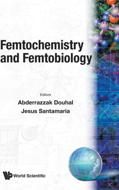Femtochemistry And Femtobiology: Ultrafast Dynamics In Molecular ...