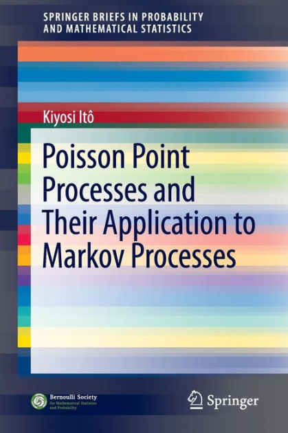 Poisson Point Processes and Their Application to Markov Processes by ...