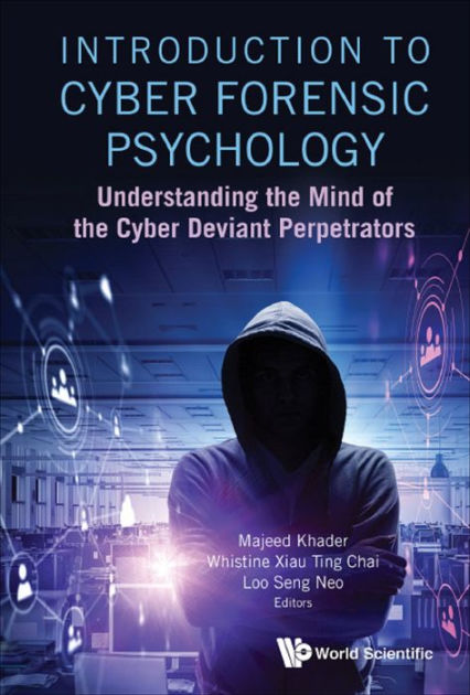 INTRODUCTION TO CYBER FORENSIC PSYCHOLOGY: Understanding the Mind of ...