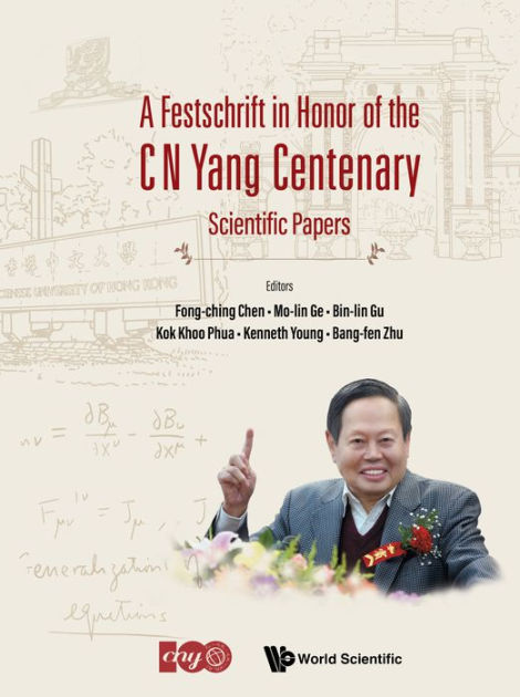 FESTSCHRIFT IN HONOR OF THE C N YANG CENTENARY, A: Scientific Papers by ...
