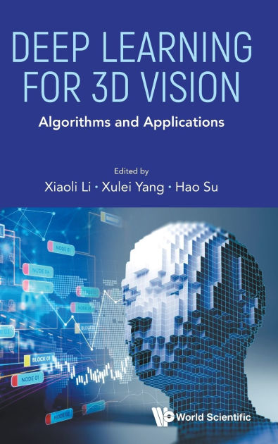Deep Learning For 3d Vision: Algorithms And Applications by Xiaoli Li ...