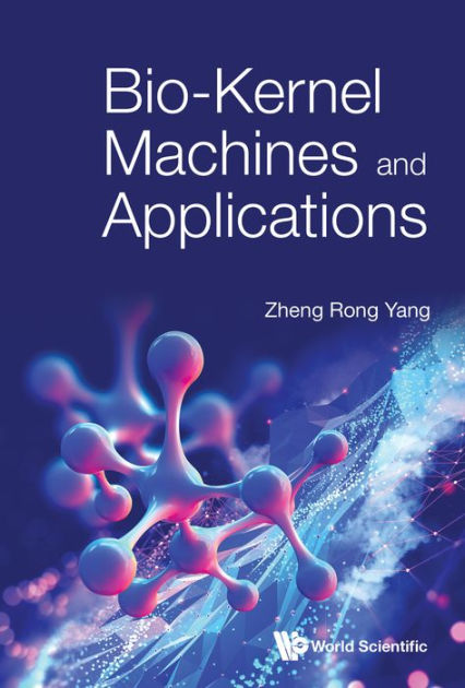 Bio-kernel Machines And Applications by Zheng Rong Yang, Hardcover ...