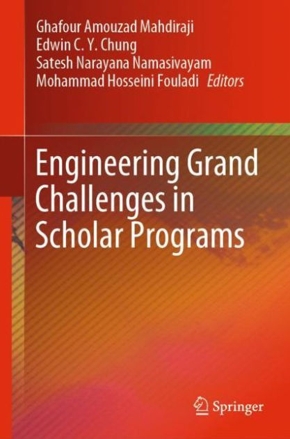 Engineering Grand Challenges in Scholar Programs by Ghafour Amouzad ...