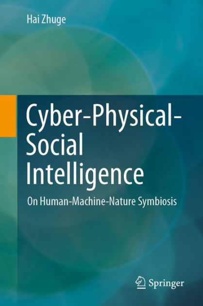 Cyber-Physical-Social Intelligence: On Human-Machine-Nature Symbiosis ...