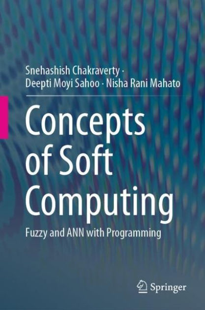 Concepts of Soft Computing: Fuzzy and ANN with Programming by ...