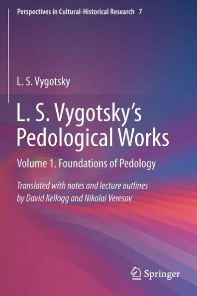 L. S. Vygotsky's Pedological Works: Volume 1. Foundations of Pedology ...