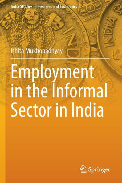 Employment in the Informal Sector in India by Ishita Mukhopadhyay ...