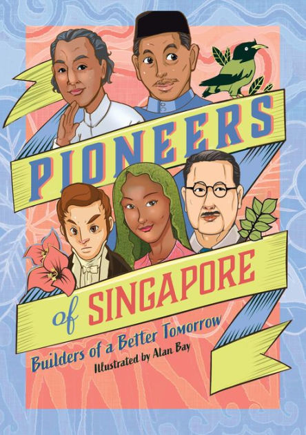 Pioneers of Singapore: Builders of a Better Tomorrow by Lee Chin Lim ...