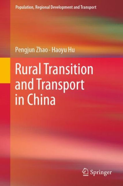 Rural Transition and Transport in China by Pengjun Zhao, Haoyu Hu ...