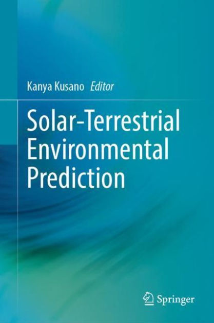 Solar-Terrestrial Environmental Prediction by Kanya Kusano, Hardcover ...