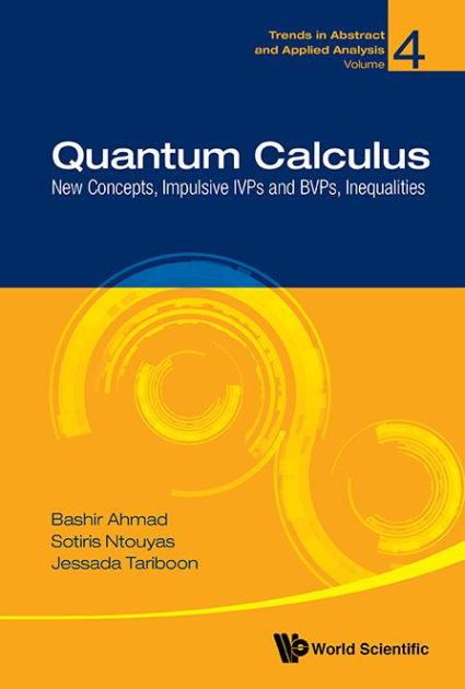 QUANTUM CALCULUS: NEW CONCEPTS, IMPULSIVE, IVPS, BVPS, INEQU: New ...