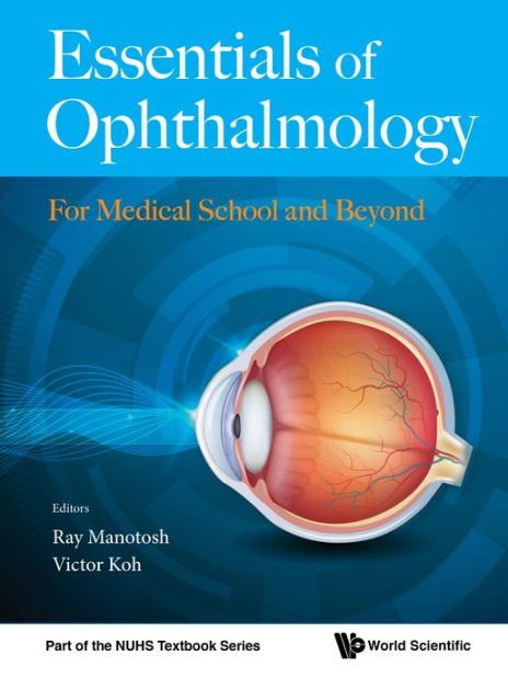 ESSENTIALS OF OPHTHALMOLOGY: FOR MEDICAL SCHOOL AND BEYOND: For Medical ...