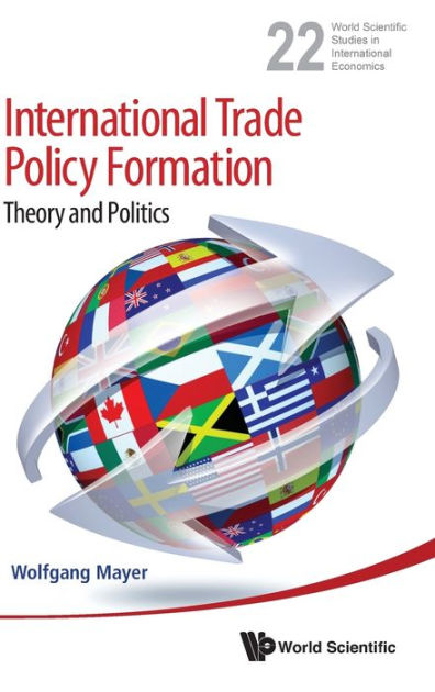 International Trade Policy Formation: Theory And Politics by Wolfgang ...