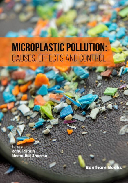 Microplastic Pollution: Causes, Effects and Control by Neeta Raj Sharma ...