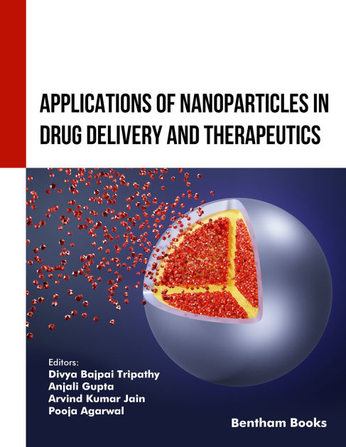 Applications of Nanoparticles in Drug Delivery and Therapeutics by ...