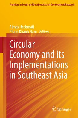 Circular Economy and its Implementations in Southeast Asia by Almas ...