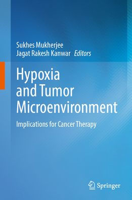 Hypoxia and Tumor Microenvironment: Implications for Cancer Therapy by ...