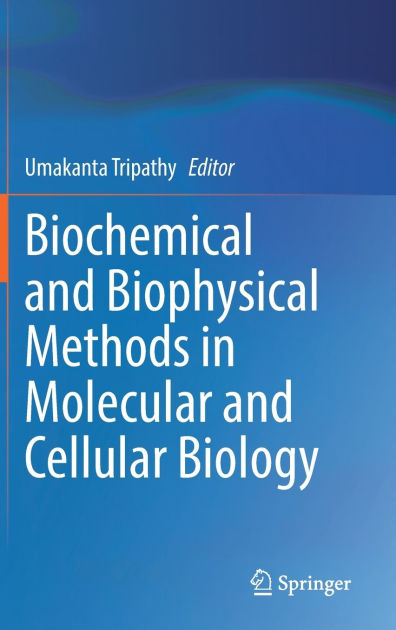 Biochemical and Biophysical Methods in Molecular and Cellular Biology ...