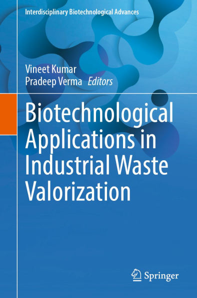 Biotechnological Applications in Industrial Waste Valorization by ...