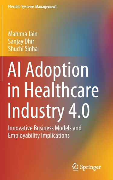 AI Adoption in Healthcare Industry 4.0: Innovative Business Models and ...