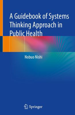 A Guidebook of Systems Thinking Approach in Public Health by Nobuo ...