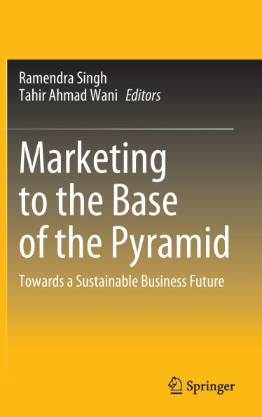 Marketing to the Base of the Pyramid: Towards a Sustainable Business ...