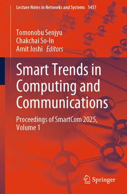 Smart Trends in Computing and Communications: Proceedings of SmartCom 2025, Volume 1 by Tomonobu ...
