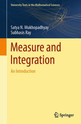 Measure and Integration: An Introduction by Satya N. Mukhopadhyay, Subhasis Ray, Hardcover ...