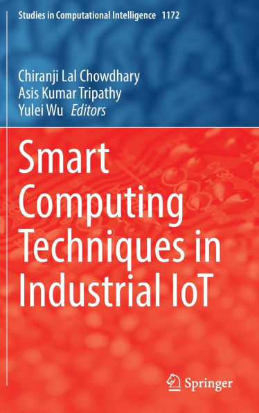 Smart Computing Techniques in Industrial IoT by Chiranji Lal Chowdhary ...