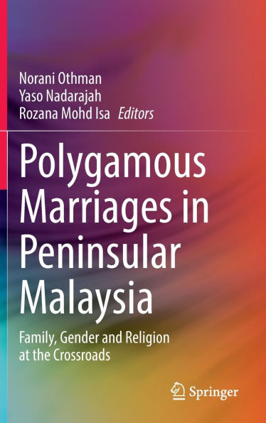 Polygamous Marriages in Peninsular Malaysia: Family, Gender and ...