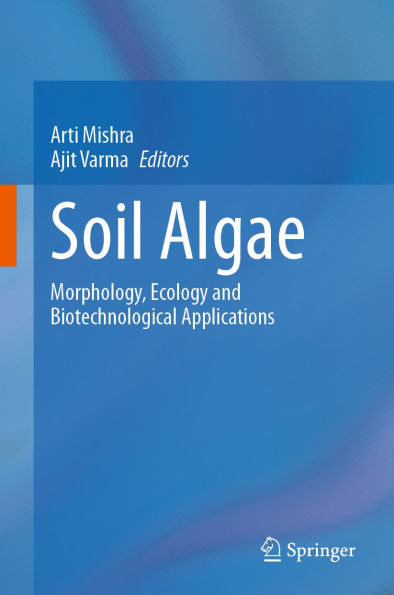 Soil Algae: Morphology, Ecology and Biotechnological Applications by Arti Mishra | eBook ...