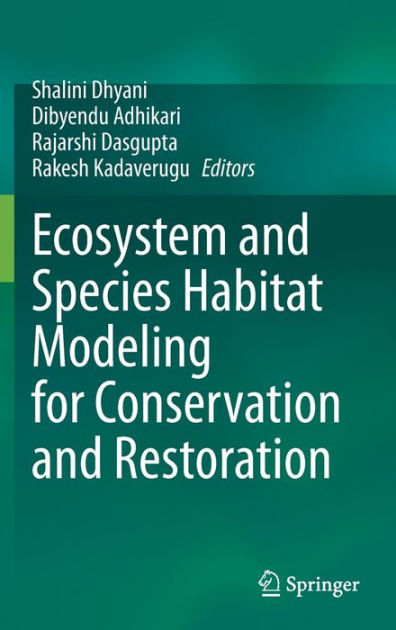 Ecosystem and Species Habitat Modeling for Conservation and Restoration ...