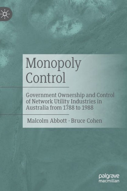 Monopoly Control: Government Ownership and Control of Network Utility ...