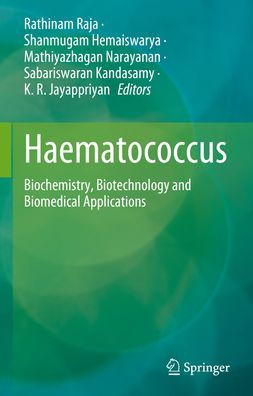 Haematococcus: Biochemistry, Biotechnology and Biomedical Applications ...