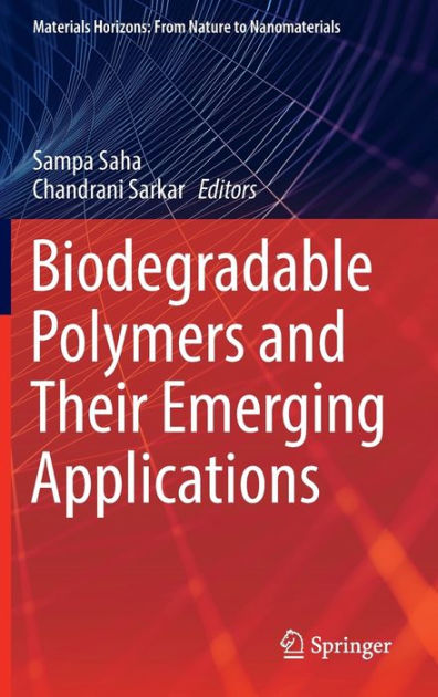 Biodegradable Polymers and Their Emerging Applications by Sampa Saha ...