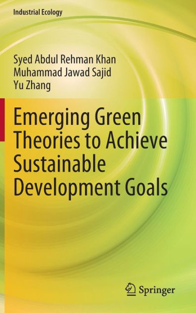 Emerging Green Theories to Achieve Sustainable Development Goals by ...