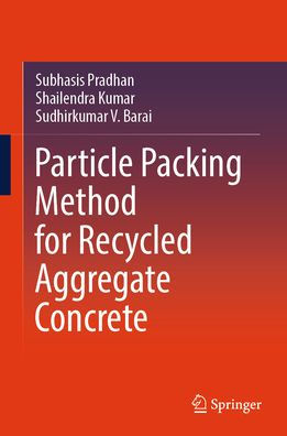 Particle Packing Method for Recycled Aggregate Concrete by Subhasis ...