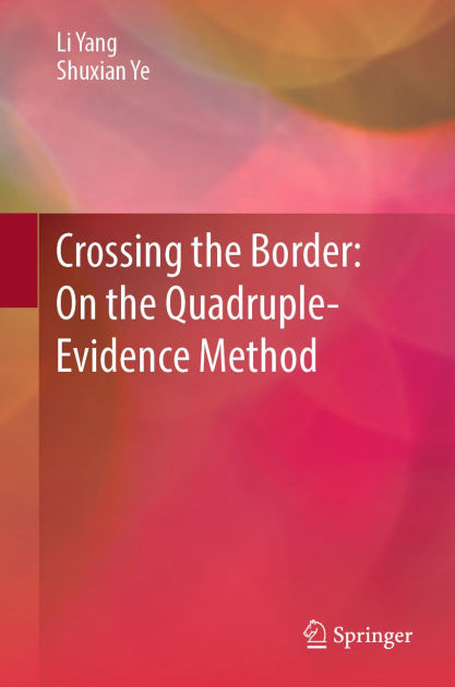 Crossing the Border: On the Quadruple-Evidence Method by Li Yang ...