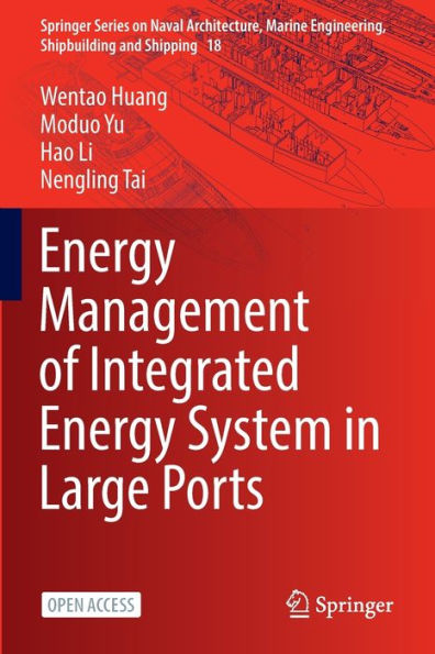 Energy Management of Integrated Energy System in Large Ports by Wentao Huang, Moduo Yu, Hao Li ...