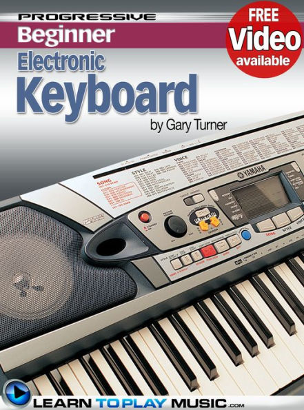 Electronic Keyboard Lessons for Beginners: Teach Yourself How to Play ...