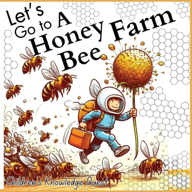 Let's go to a Honey Bee Farm: A Great Gift for Understanding Honey ...