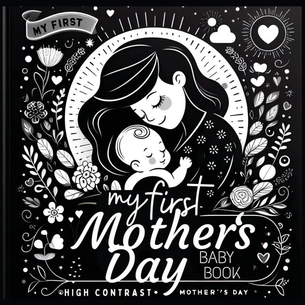 High Contrast Baby Book - Mother's Day: My First Mothers Day For ...