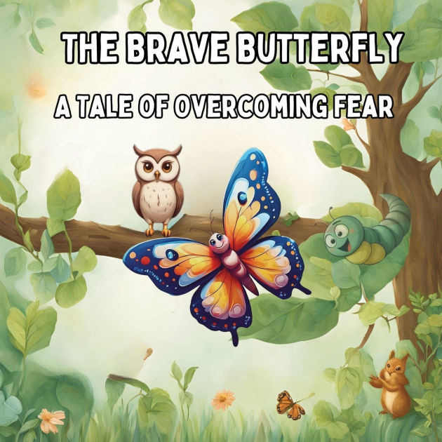 The Brave Butterfly: A Tale of Overcoming Fear Children Story Book by ...