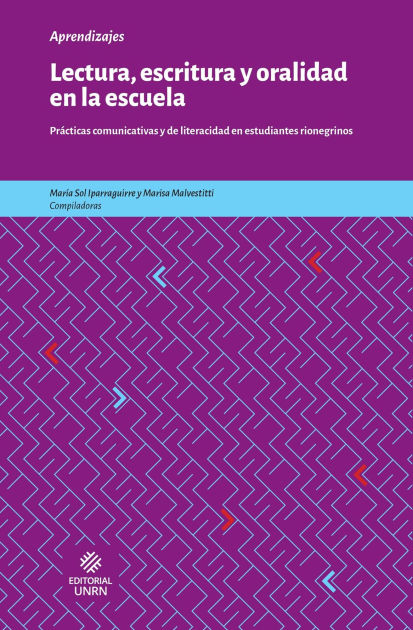 Lectura, escritura y oralidad en la escuela: Prácticas comunicativas y ...